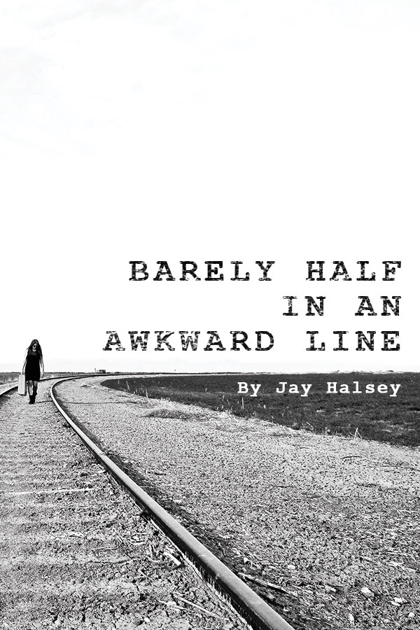 To love the people doing their best: Jay Halsey on Barely Half in an Awkward Line – Agape Editions